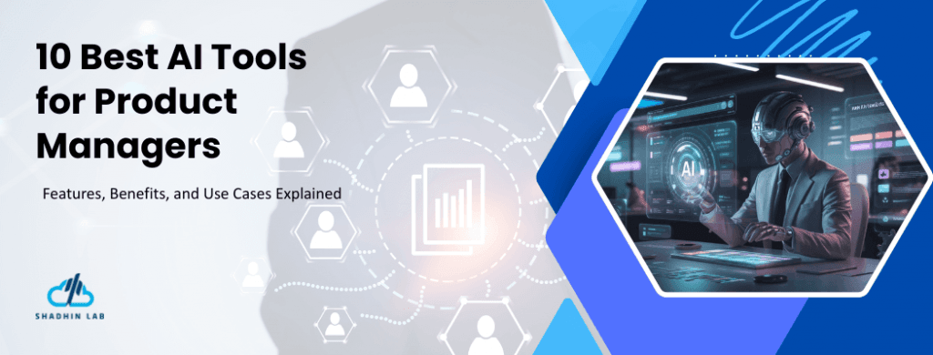 10 Best AI Tools for Product Managers: Features, Benefits, and Use ...