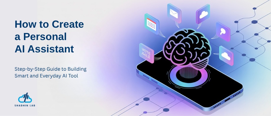 How to Create a Personal AI Assistant: Everything You Need to Know in ...